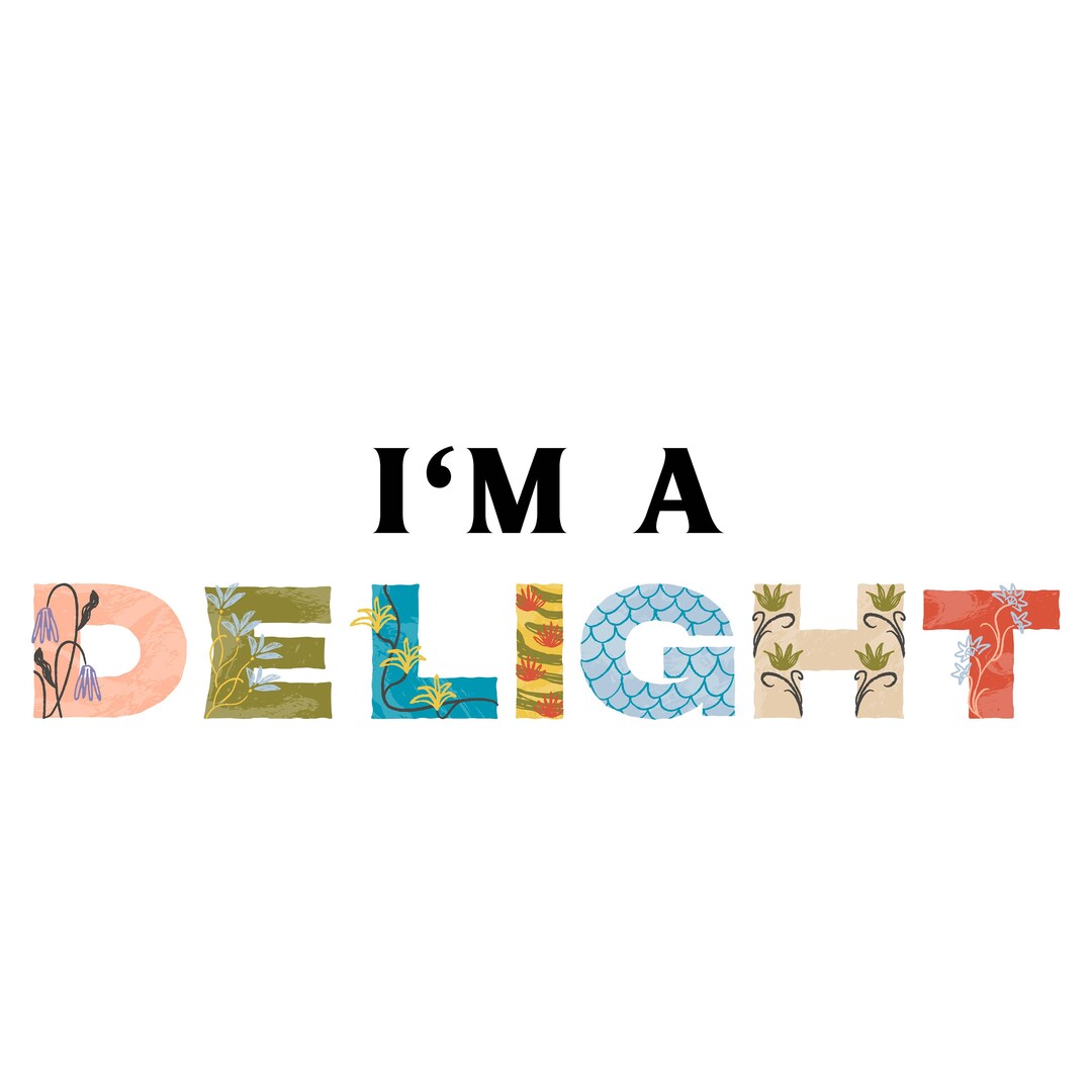 I'm a Delight SVG JPG PNG Clipart Graphic Sublimation Digital Download ...