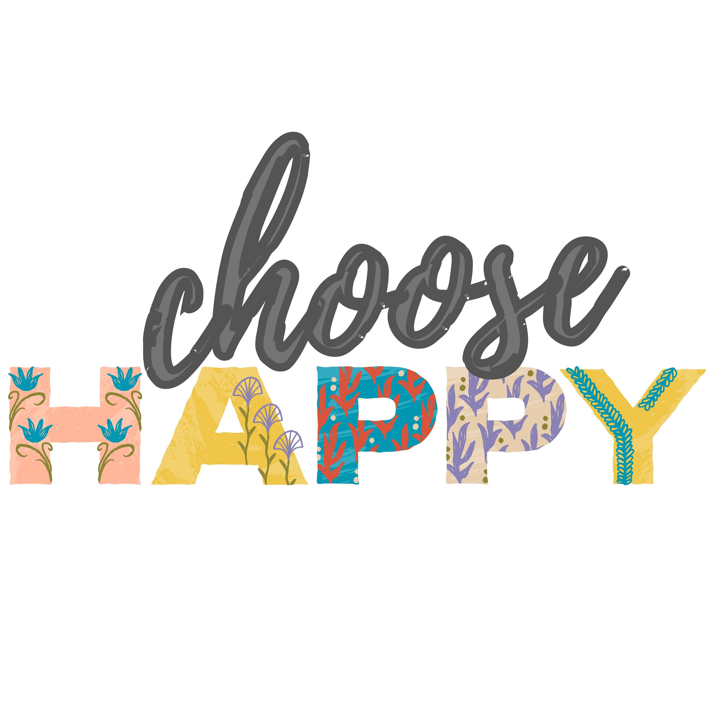 Choose Happy SVG JPG PNG Clipart Graphic Sublimation Digital Download ...