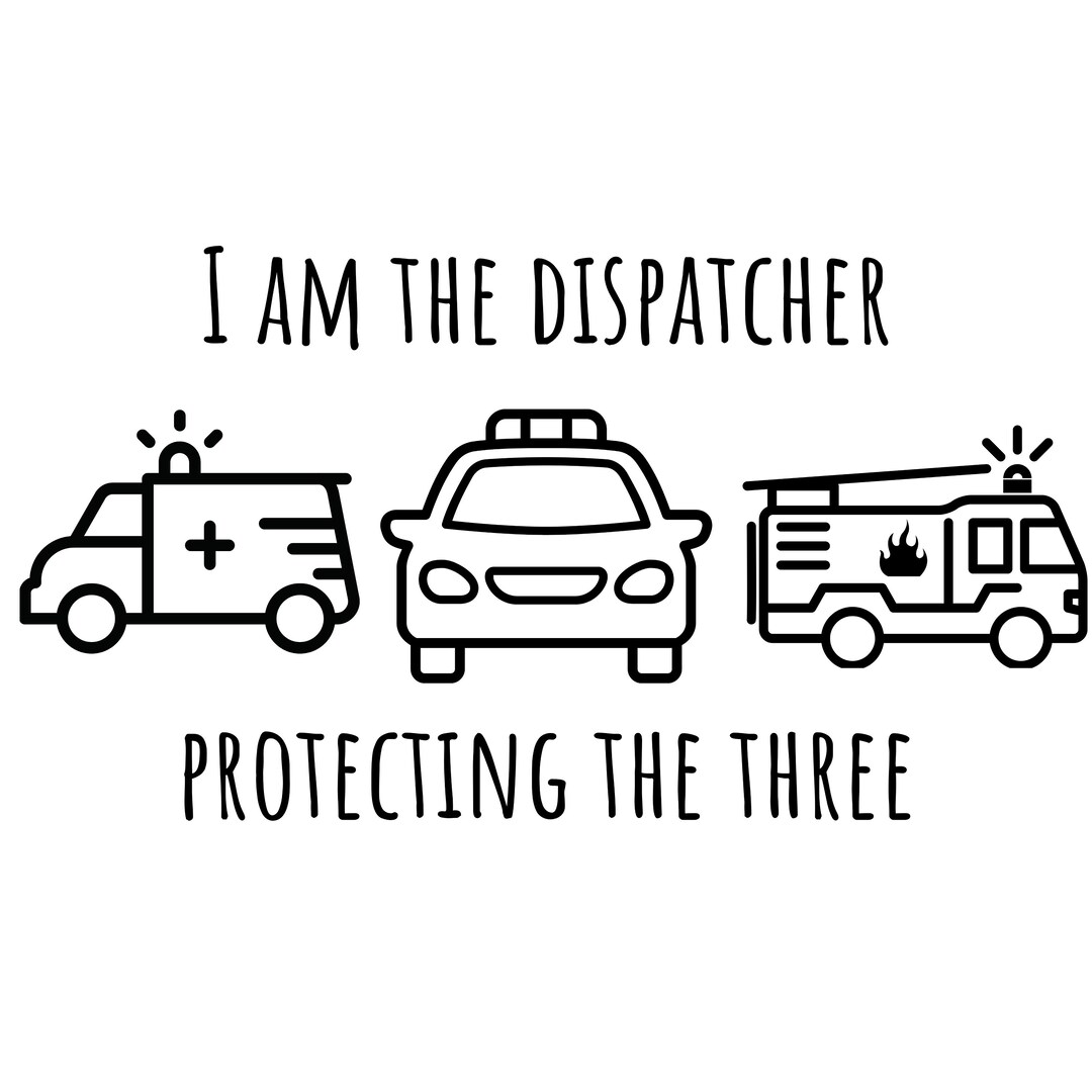 I Am the Dispatcher, Protecting the Three 911 Dispatcher / Law ...