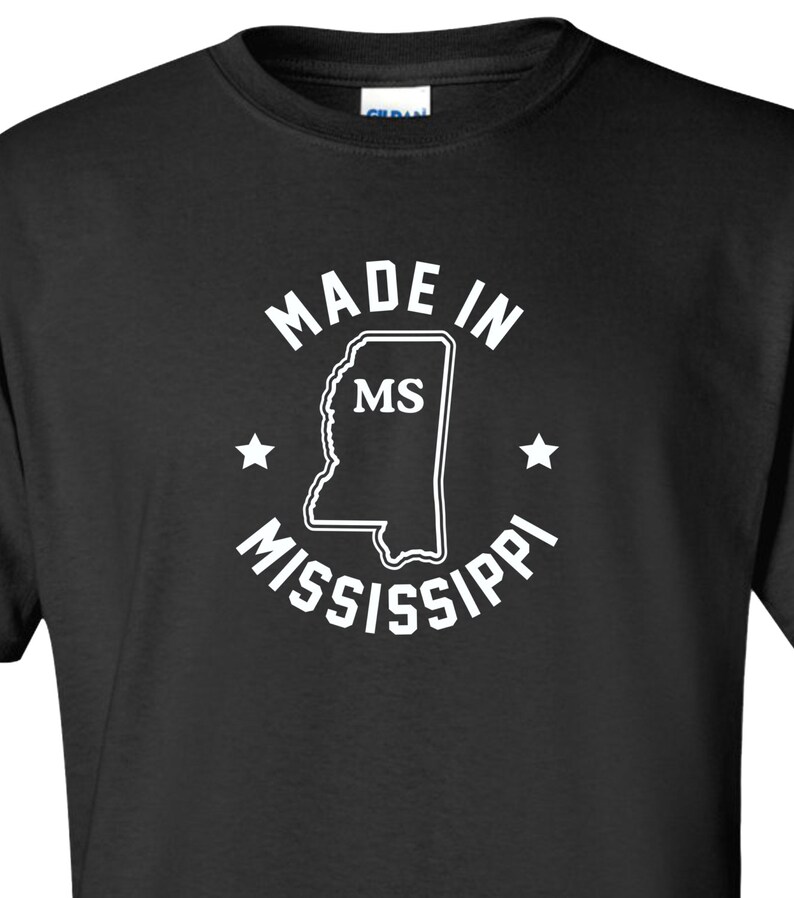 New "made in Mississippi" T-shirt | Choose From Over 30 Shirt Colors ...