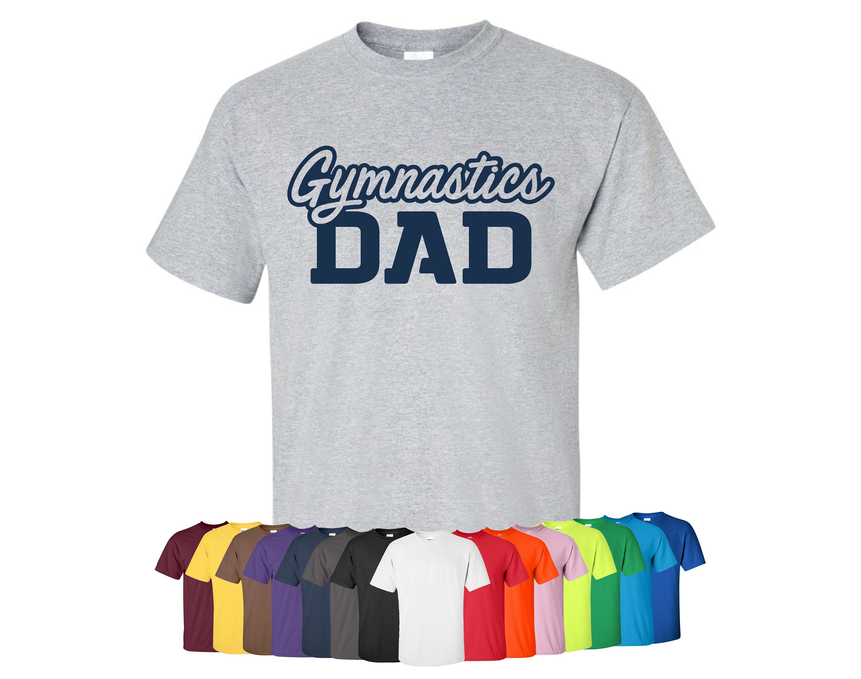 Custom gymnastics Dad T-shirt Available in Sizes S-4XL Available in ...