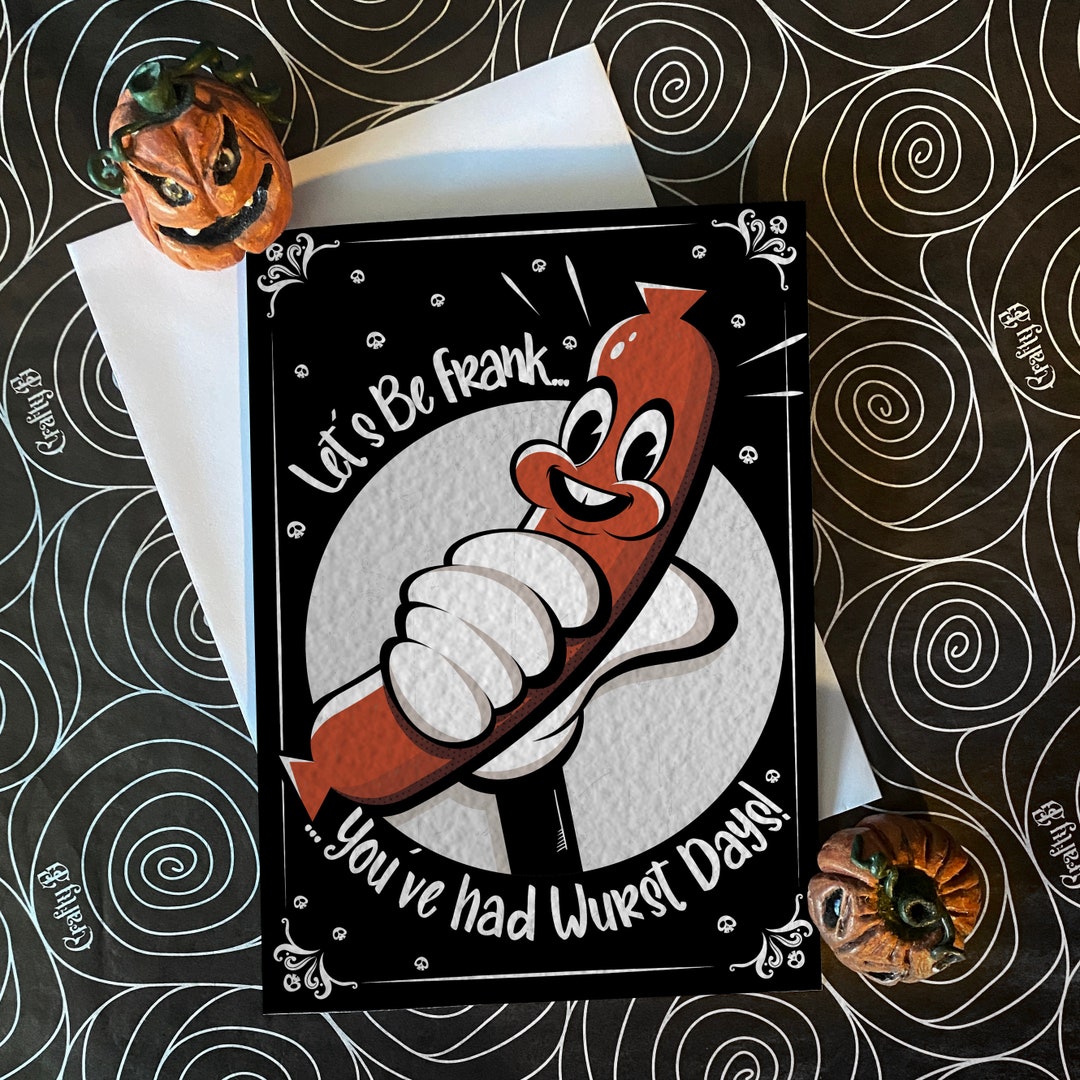 Lets Be Frank, You've Had Wurst Days! Hotdog Pun Greetings Card - Etsy