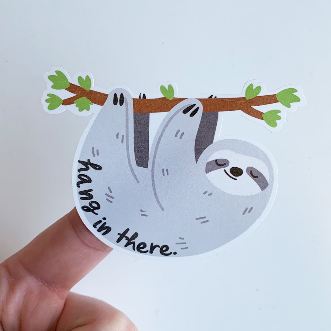 Hang in There Sticker, Sloth Sticker, Funny Sticker, Stickers for ...