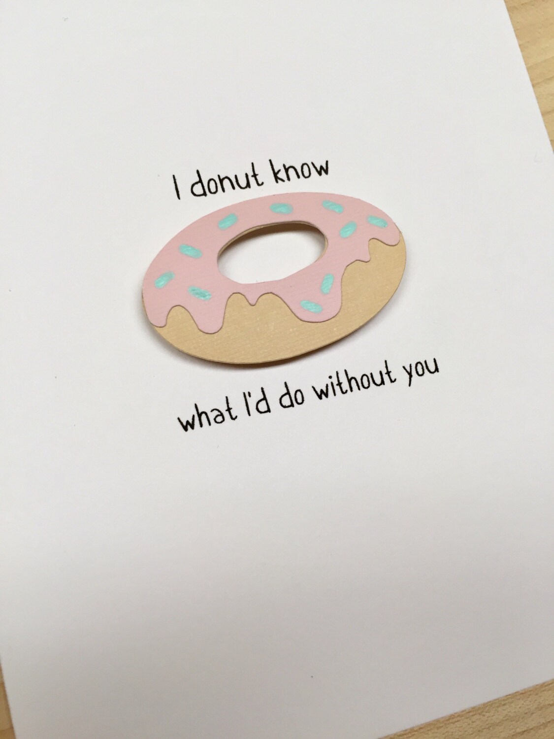 I Donut Know What I'd Do Without You, Valentine's Day Card, Donut, Cute ...