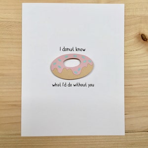 I Donut Know What I'd Do Without You Valentine's Day - Etsy