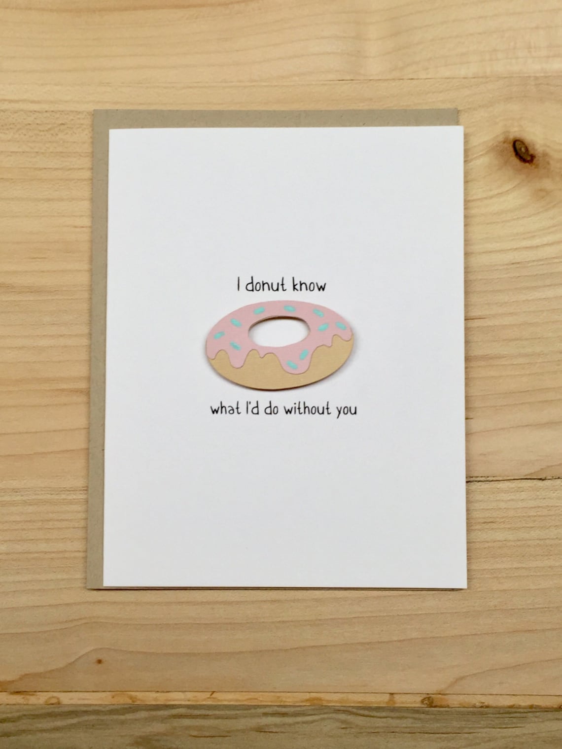 I Donut Know What I'd Do Without You, Valentine's Day Card, Donut, Cute ...