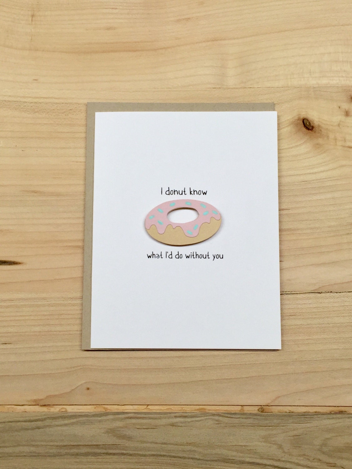 I Donut Know What I'd Do Without You, Valentine's Day Card, Donut, Cute ...