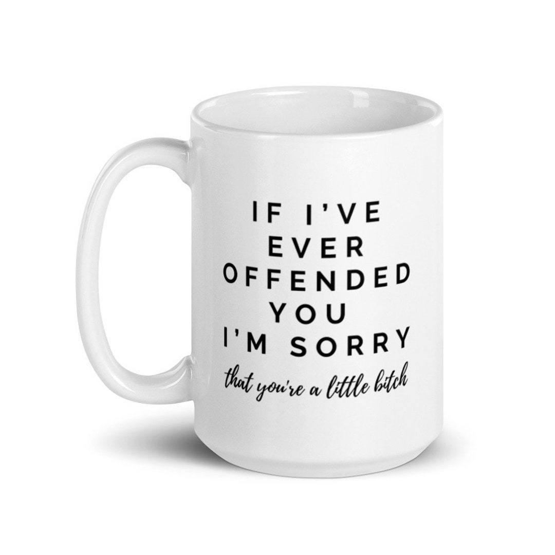 Offended Mug Funny Mugs Snarky Mugs Coffee Mugs Gift Ideas - Etsy