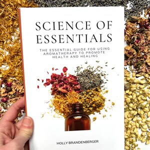 Science of Essentials: the Essential Guide for Using Aromatherapy for ...