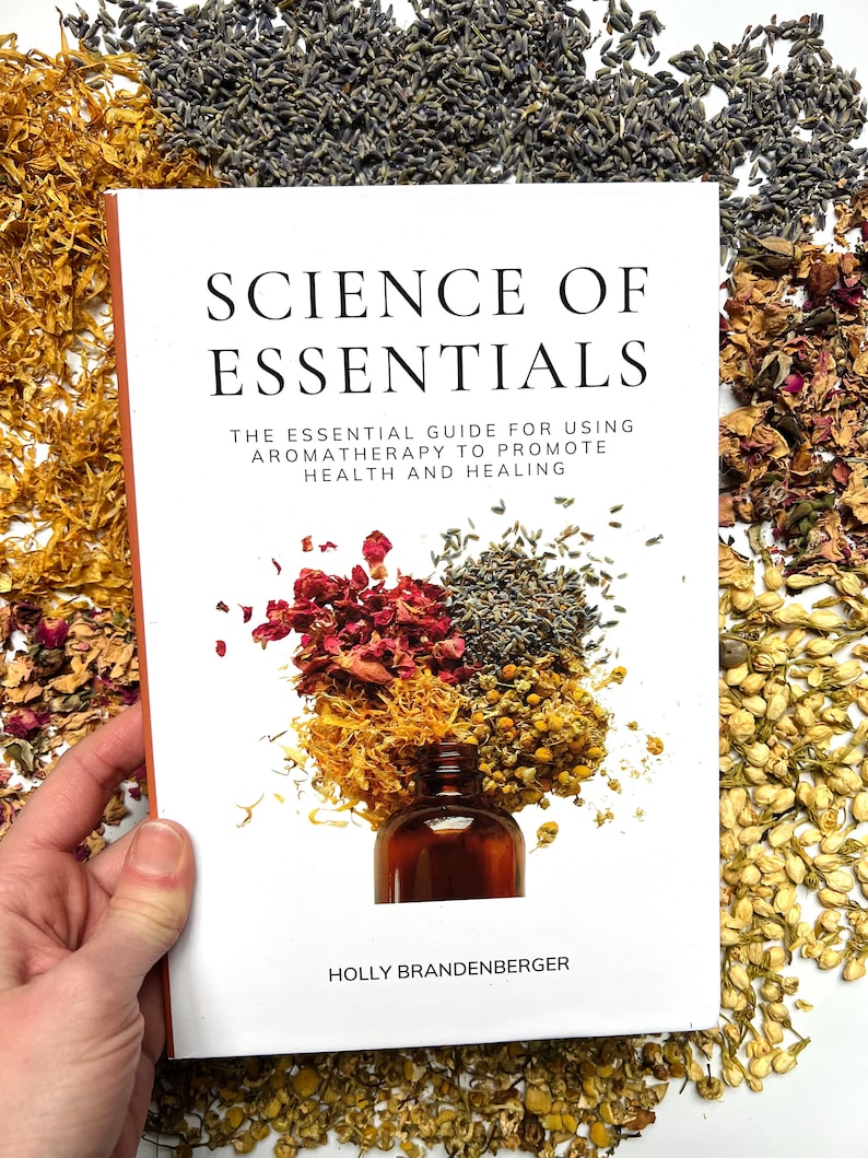 Science of Essentials: the Essential Guide for Using Aromatherapy for ...