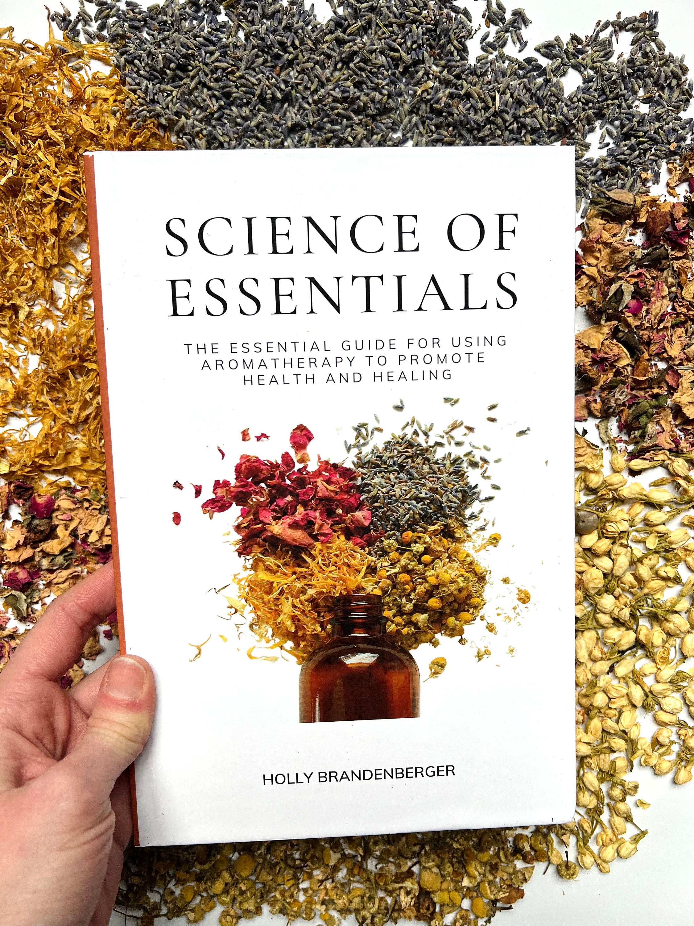 Science of Essentials: the Essential Guide for Using Aromatherapy for ...