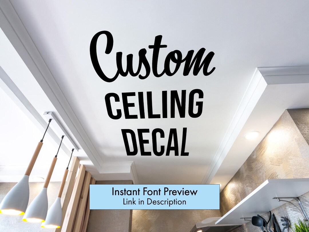 Custom Ceiling Decal - Unique Ceiling Decor - Removable Vinyl Lettering ...