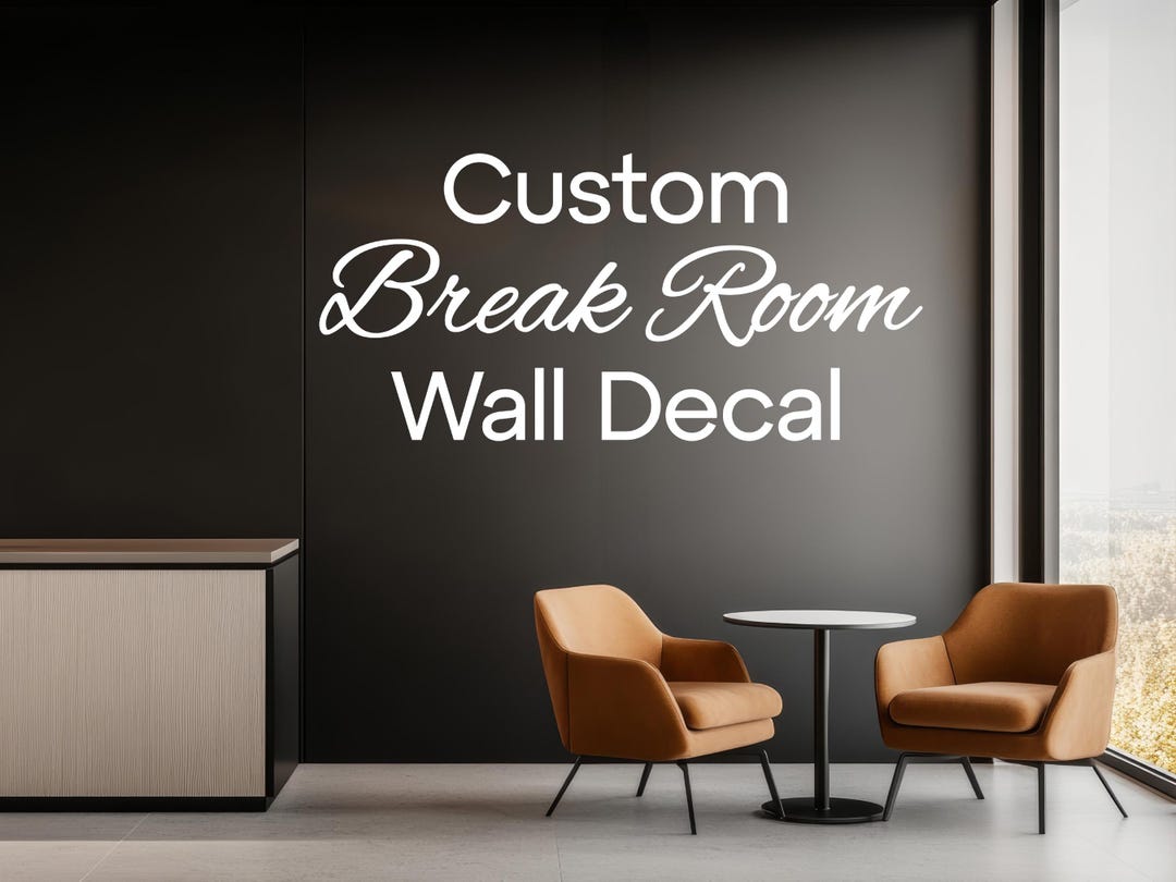 Custom Break Room Wall Decal - Workplace Motivation - Removable Vinyl ...