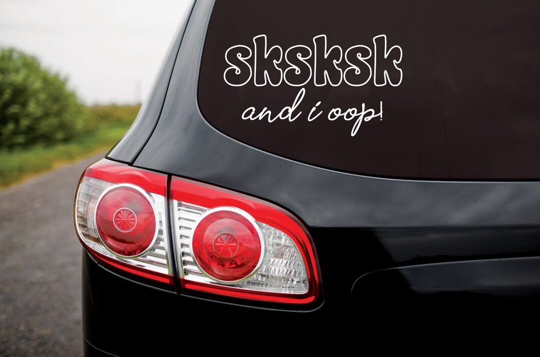 VSCO Girl Sticker: Sksksk and I Oop Vinyl Decal - Etsy