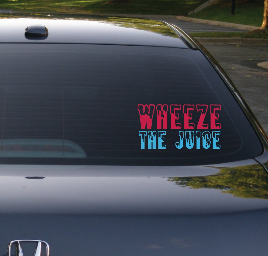 Wheeze the Juice Decal Wheeze the Juice Car Decal Turbo - Etsy