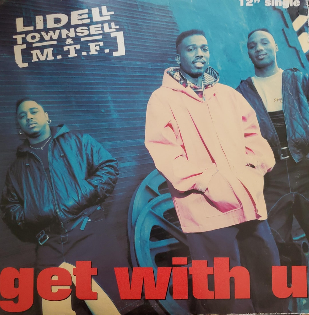 Lidell Townsell & M.T.F., Get With U, 12" Single DJ Club Radio Play ...
