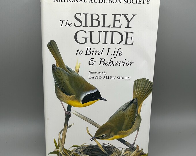 The Sibley Guide to Bird Life & Behavior, National Audubon Society ...
