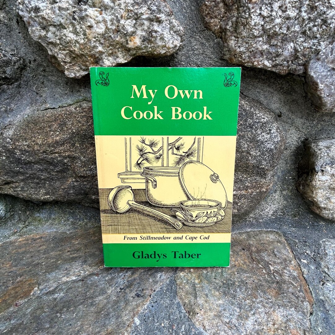 Gladys Taber, My Own Cook Book: From Stillmeadow and Cape Cod. 1982 ...
