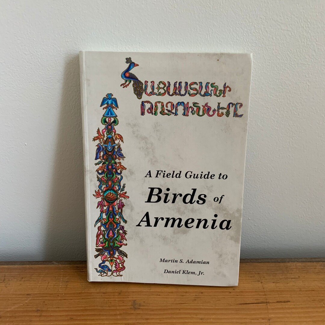 A Field Guide to Birds of Armenia. Martin S. Adamian. Daniel Klem. 1997 ...