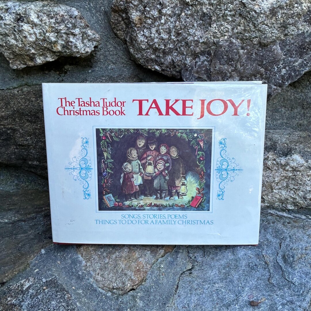 Take Joy! the Tasha Tudor Christmas Book. Songs, Stories, Poems for a ...