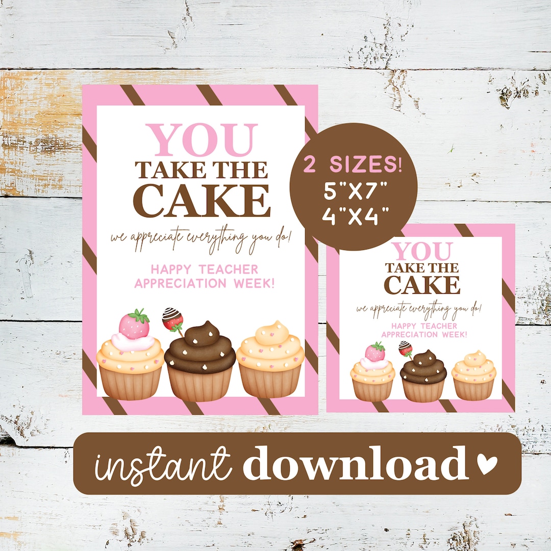 Printable Teacher Appreciation Week, Gift Tag, Take the Cake Sweets ...