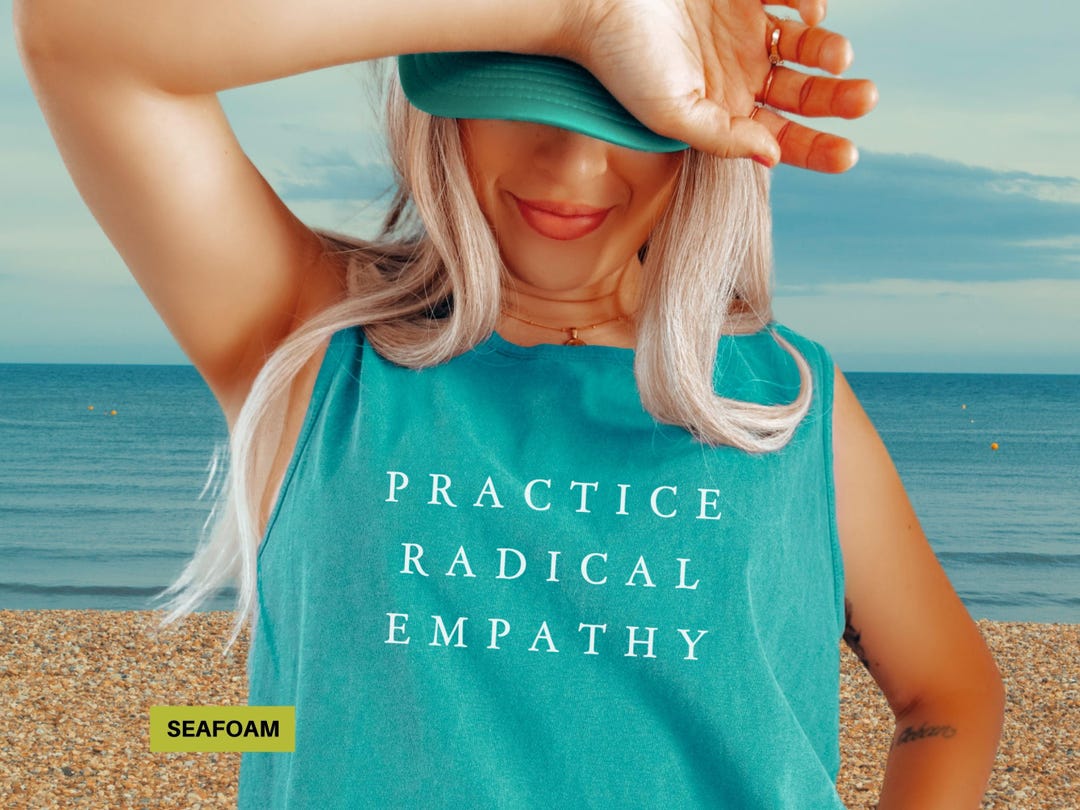 Practice Radical Empathy Tanktop Comfort Colors Tank Top Anti Racism ...