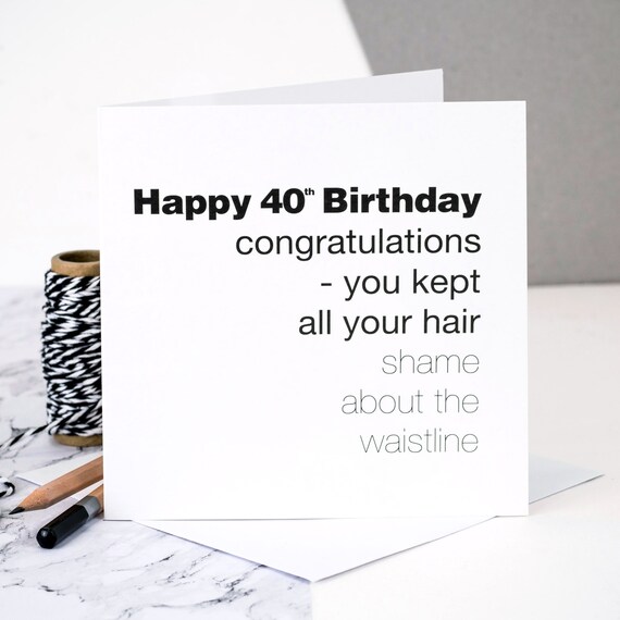 Funny 40th Birthday Cards For Him Happy Birthday Flowers