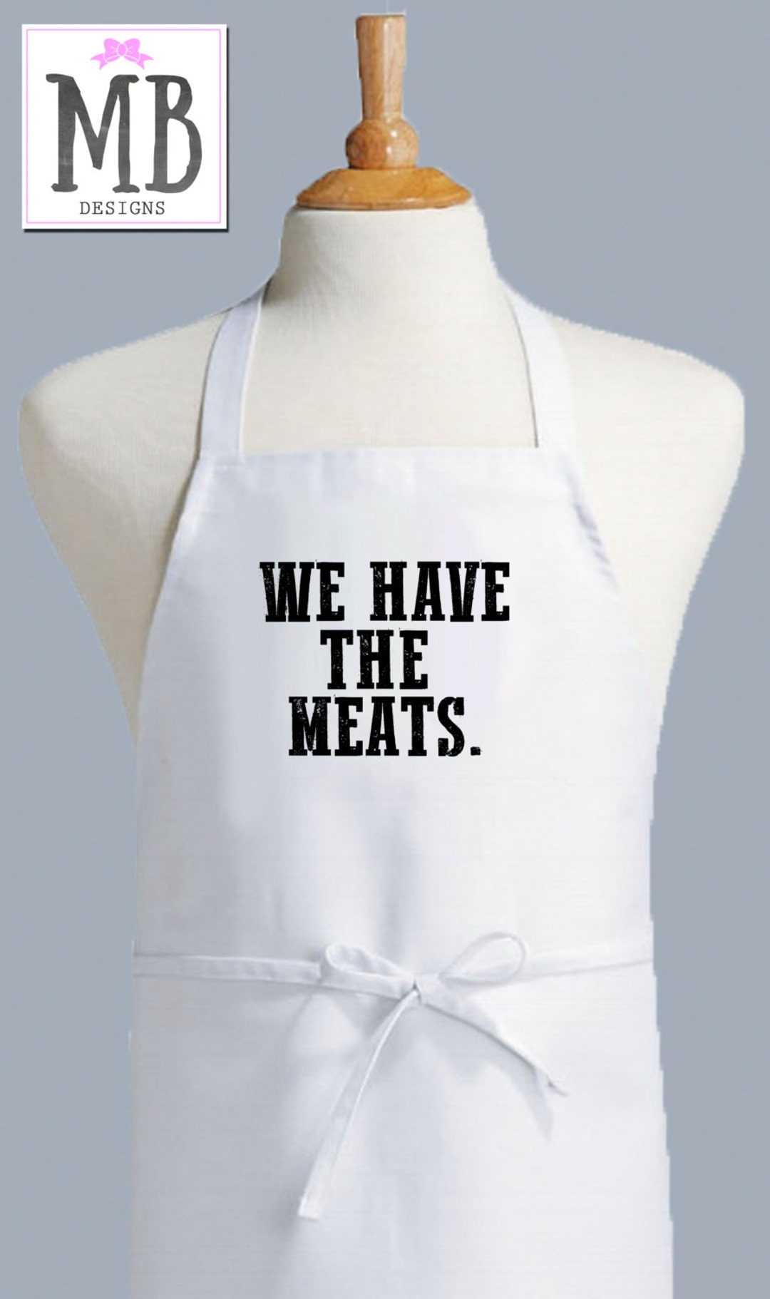 We Have the Meats, Custom Apron, Personalized Apron, Womens Apron, Mens ...