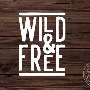 Wild and Free Vinyl Decal - Etsy