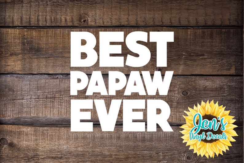 Papaw Gift Best Papaw Ever Papaw Gift Papaw Sticker Best Papaw - Etsy