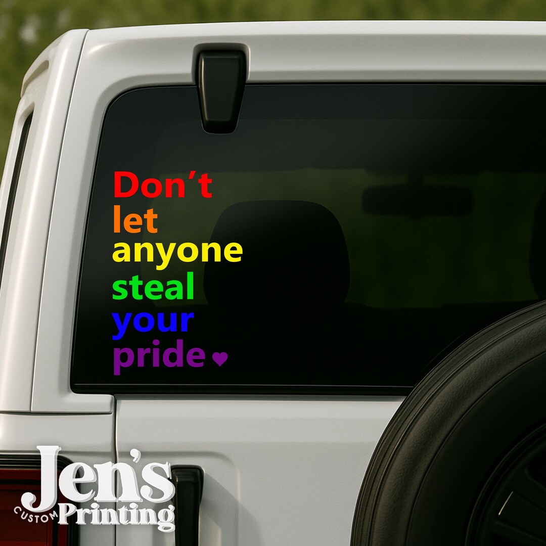 Gay Pride Car Decal | Don't Let Anyone Steal Your Pride | Gay Pride ...