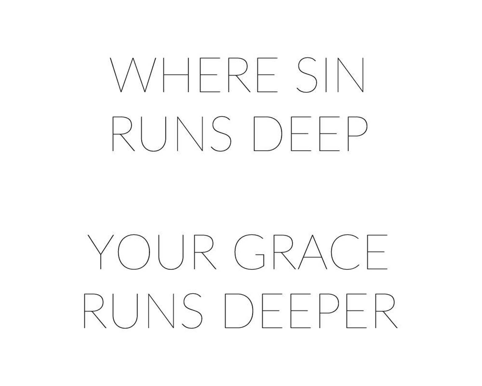 Where Sin Runs Deep Your Grace Runs Deeper, 8x10 Digital Download ...