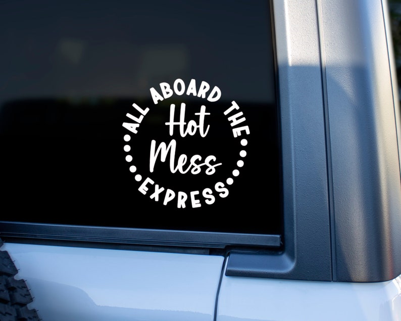 All Aboard the Hot Mess Express Decal Car Sticker Computer - Etsy