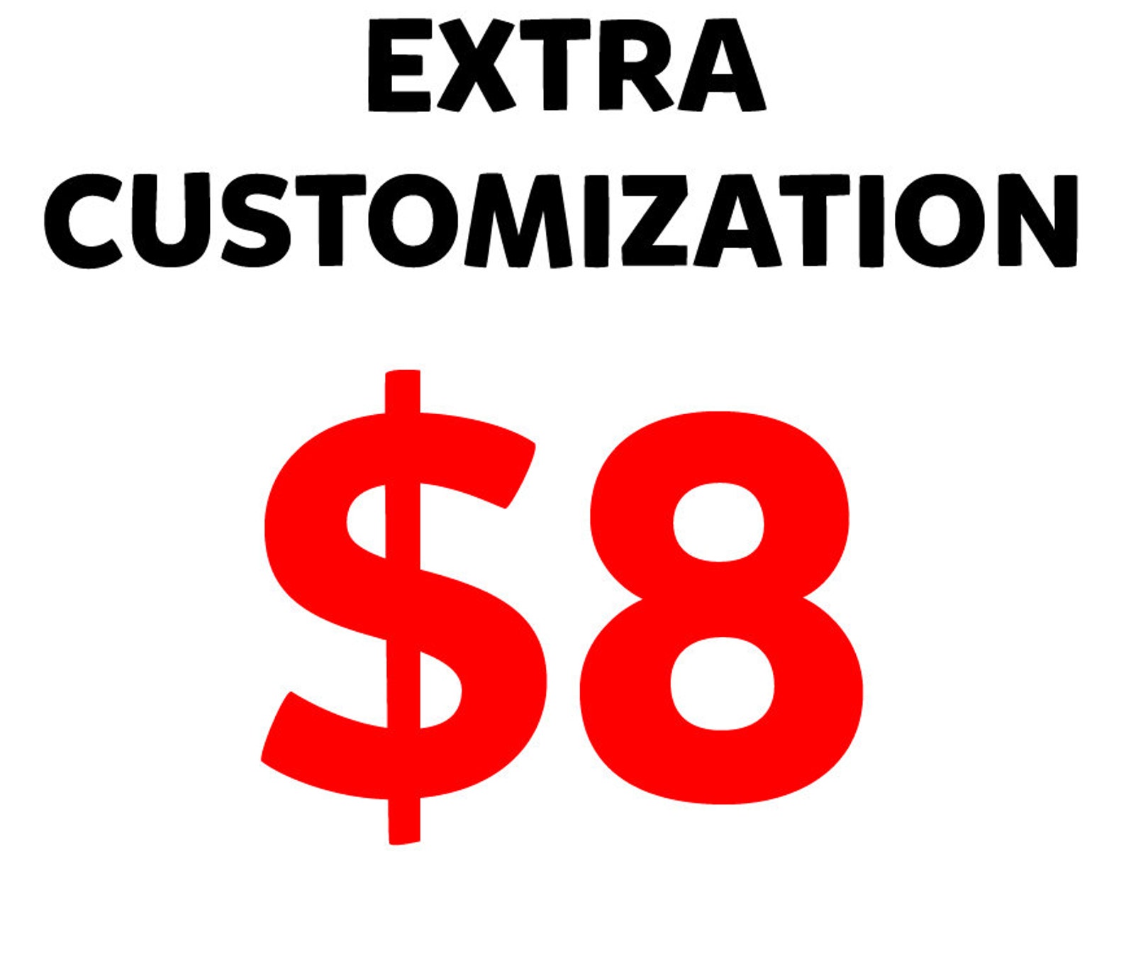 Extra Customization - 8 Dollars - Etsy