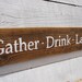 Gather Sign, Gather Wood Sign, Gather Wall Decor, Gather Drink Laugh ...