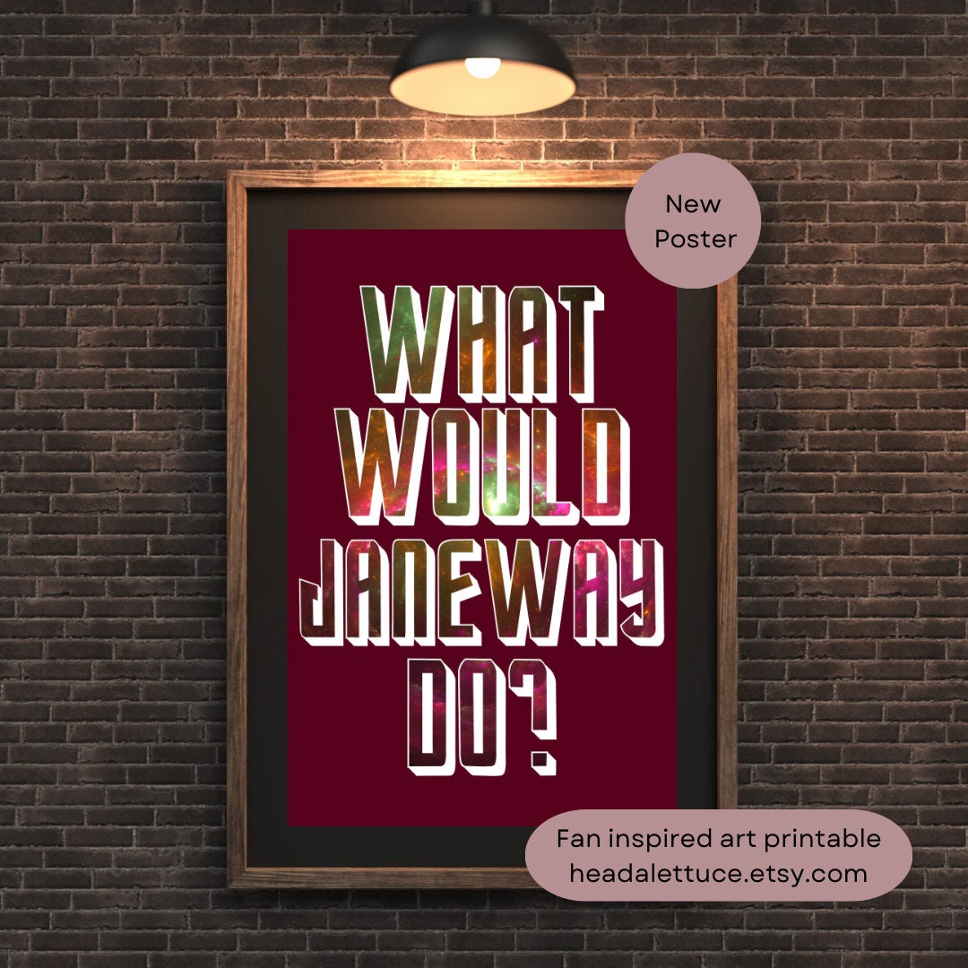 What Would Janeway Do Poster Voyage Captain Gifts for Sci Fi Fans Dorm ...