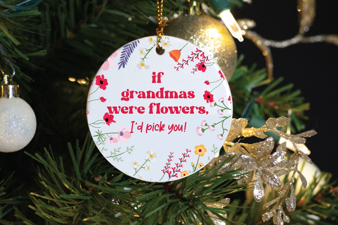 Mother's Day, If Grandmas Were Flowers, I'd Pick You Personalized ...
