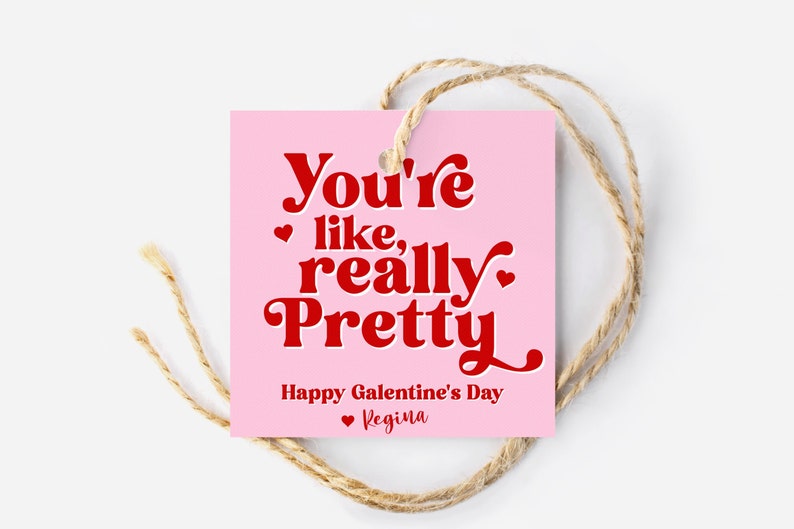 You're Like Really Pretty Galentine's Day Gift Tag | Valentine's Day ...