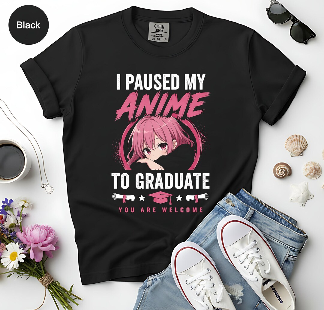 Anime Graduation Shirt, I Paused My Anime to Graduate, Funny Otaku Grad ...