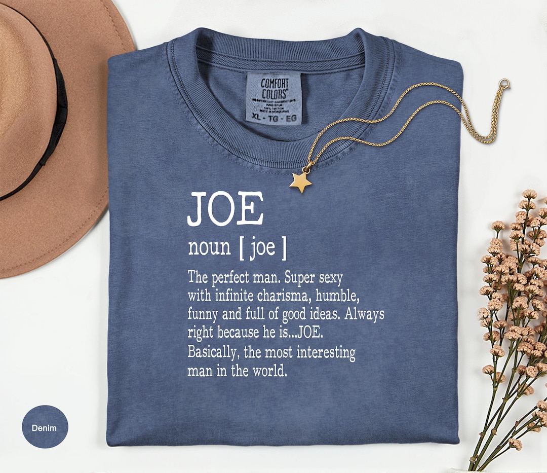Joe Definition, Personalized Name Shirt, Funny Gift for Joe, Comfort ...