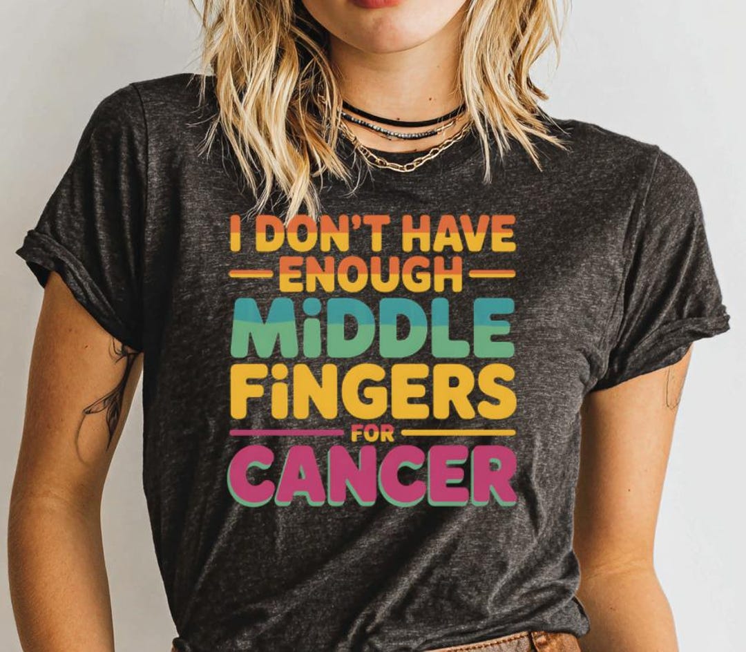 Middle Fingers Cancer T-shirt, Funny Sarcastic Tee, Colorful Cancer ...