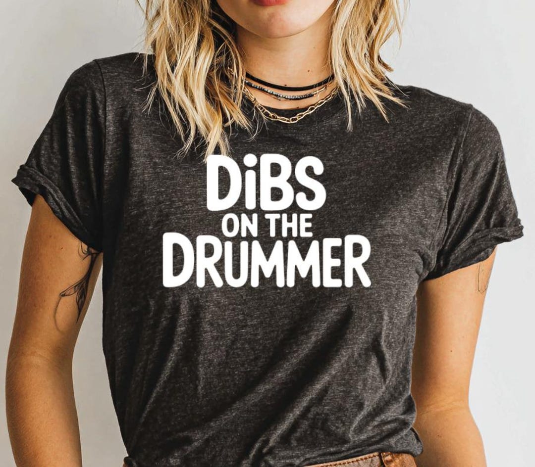 Dibs on the Drummer T-shirt, Funny Drummer Shirt, Music Lover Tee, Band ...