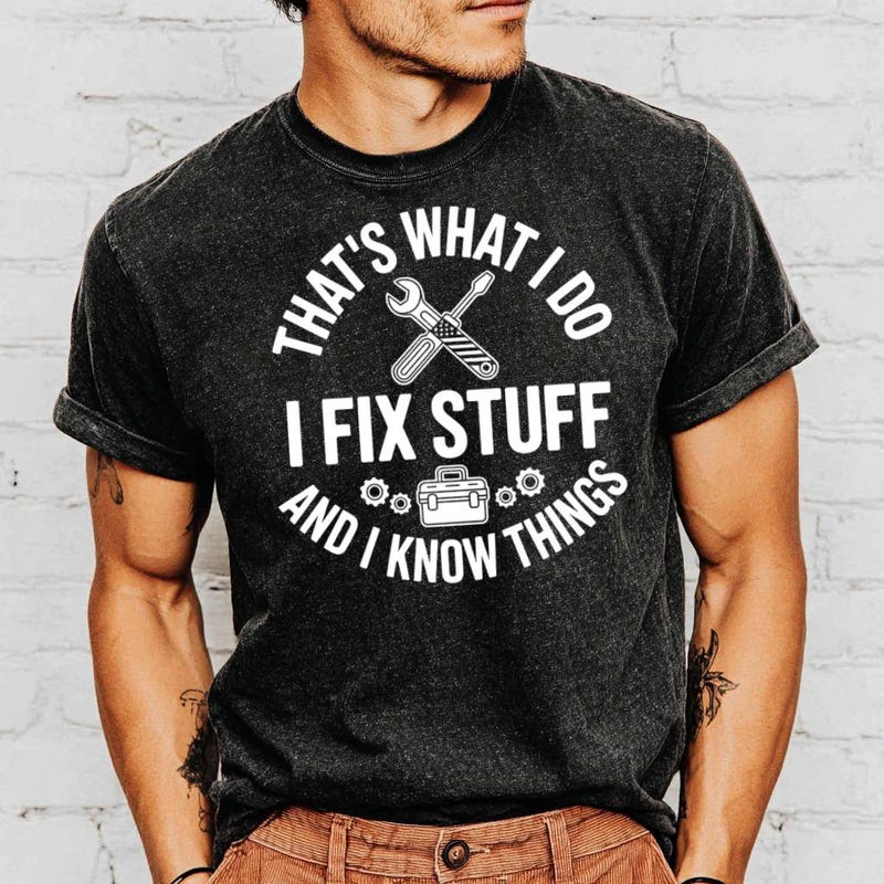 I Fix Stuff and I Know Things - Etsy