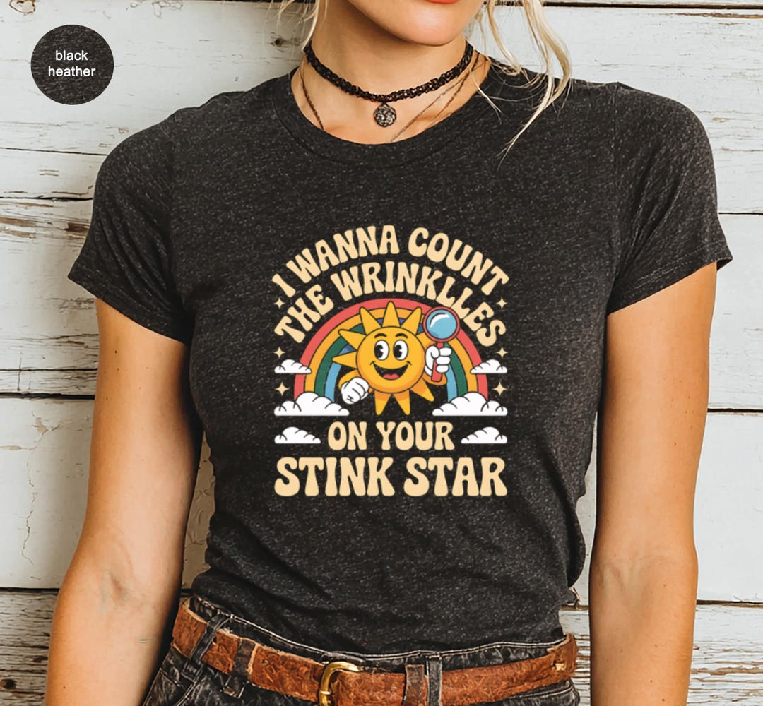 Count Wrinkles Stink Star T-shirts, Cute Rainbow Sun Graphic Tees ...