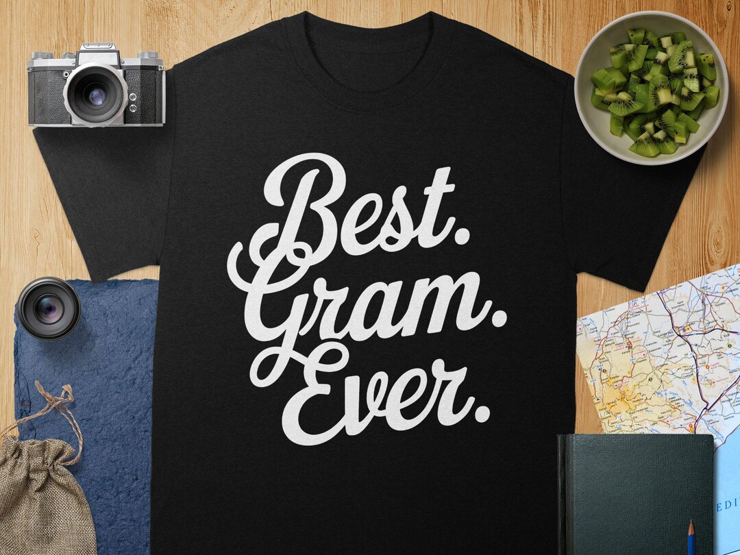 Best Gram Ever T-shirt, Funny Grandma T-shirt, Gift for Grandma ...