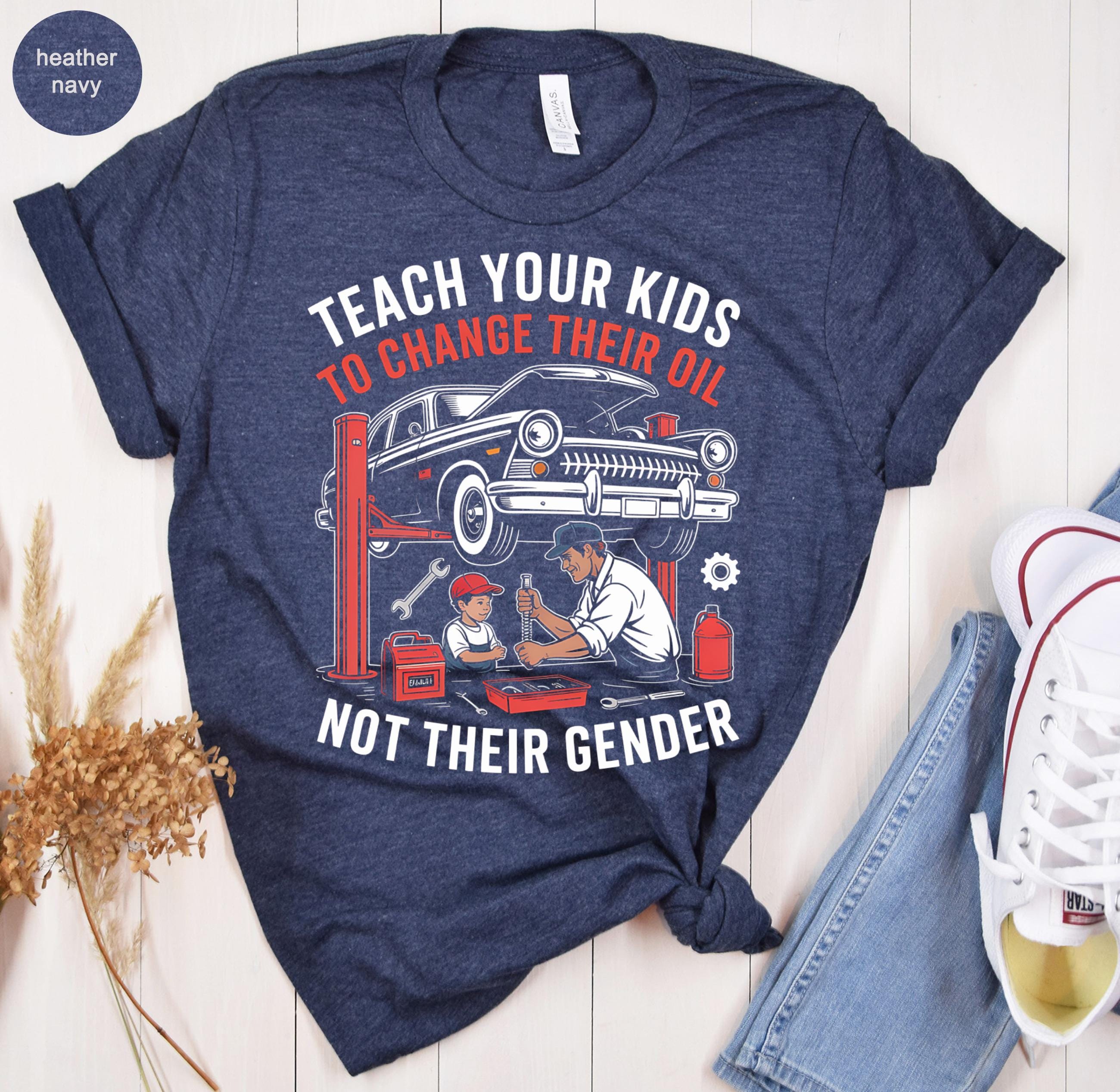 Teach Kids to Change Oil T-shirts, Car Mechanic Gift, Funny Mechanic ...
