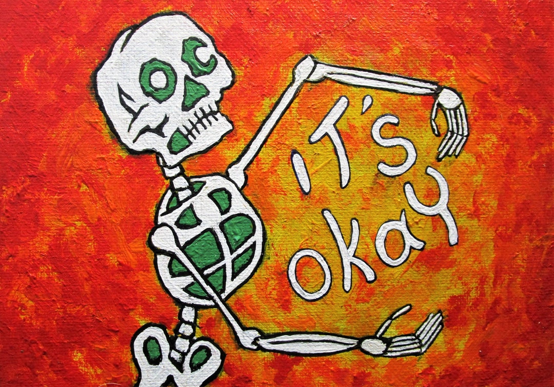 It's Okay Skeleton (ORIGINAL ACRYLIC PAINTING) 5" X 7" by Mike Kraus ...