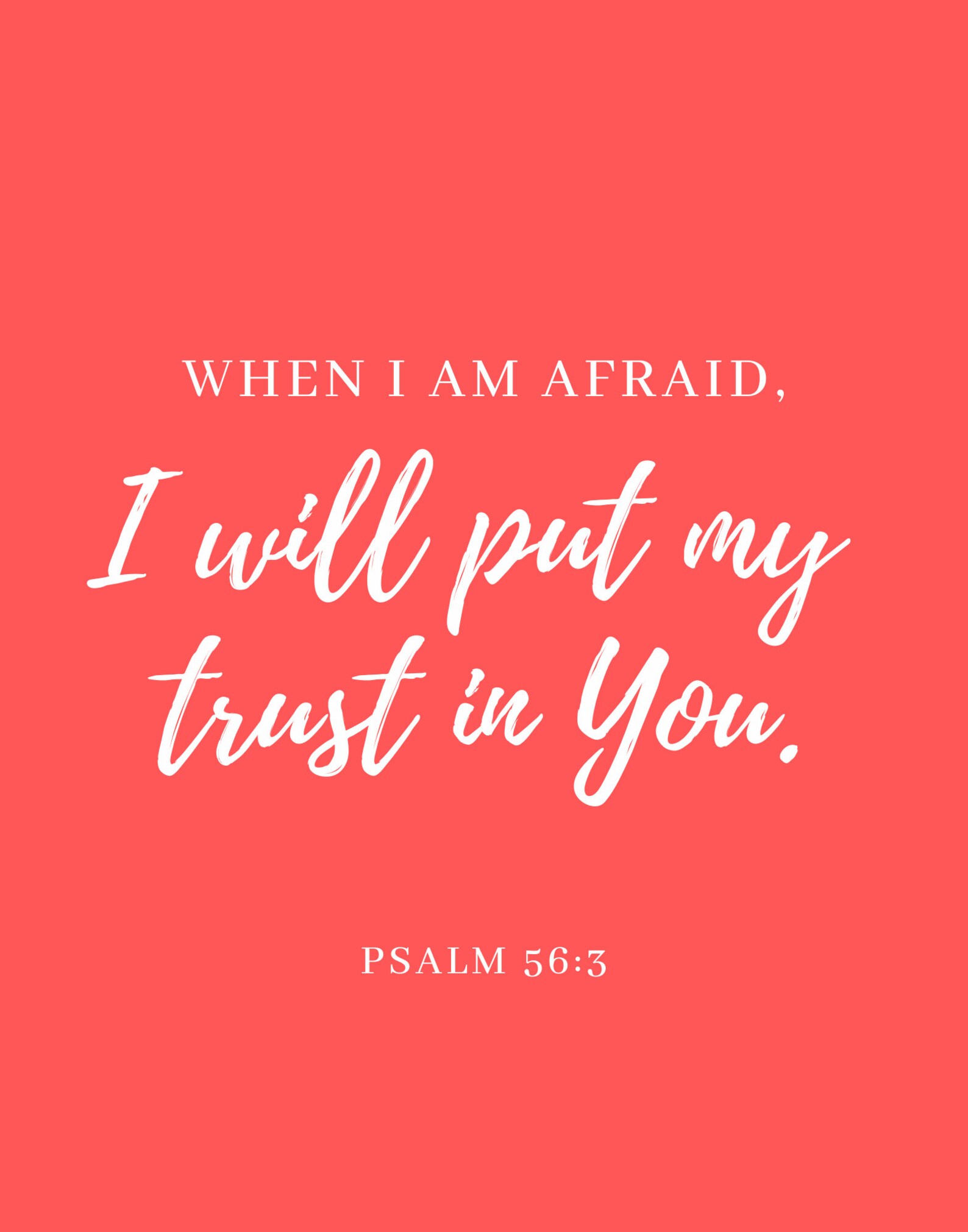When I Am Afraid, I Will Put My Trust in You. Psalm 56:3 Verse Print - Etsy