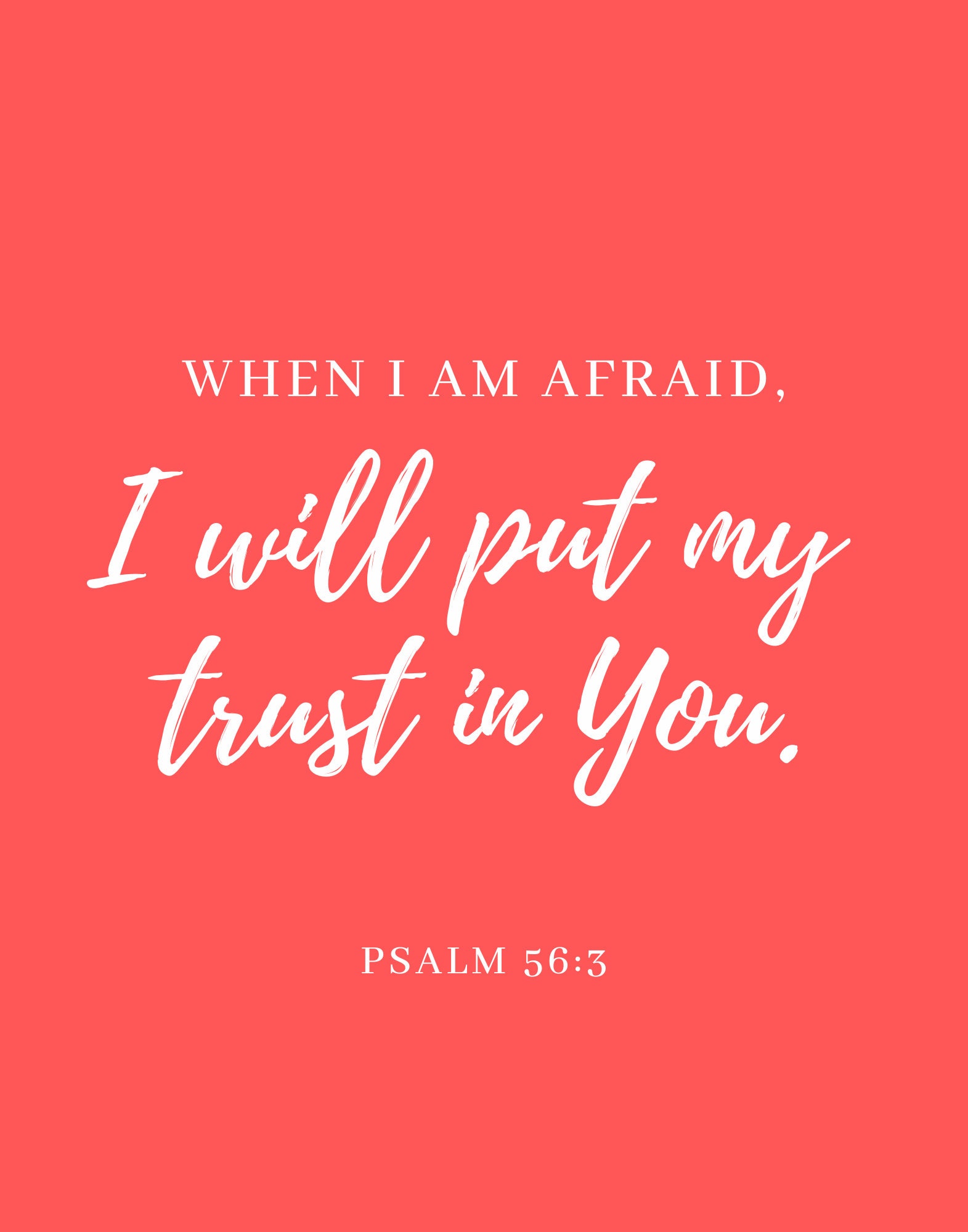 When I Am Afraid, I Will Put My Trust in You. Psalm 56:3 Verse Print - Etsy