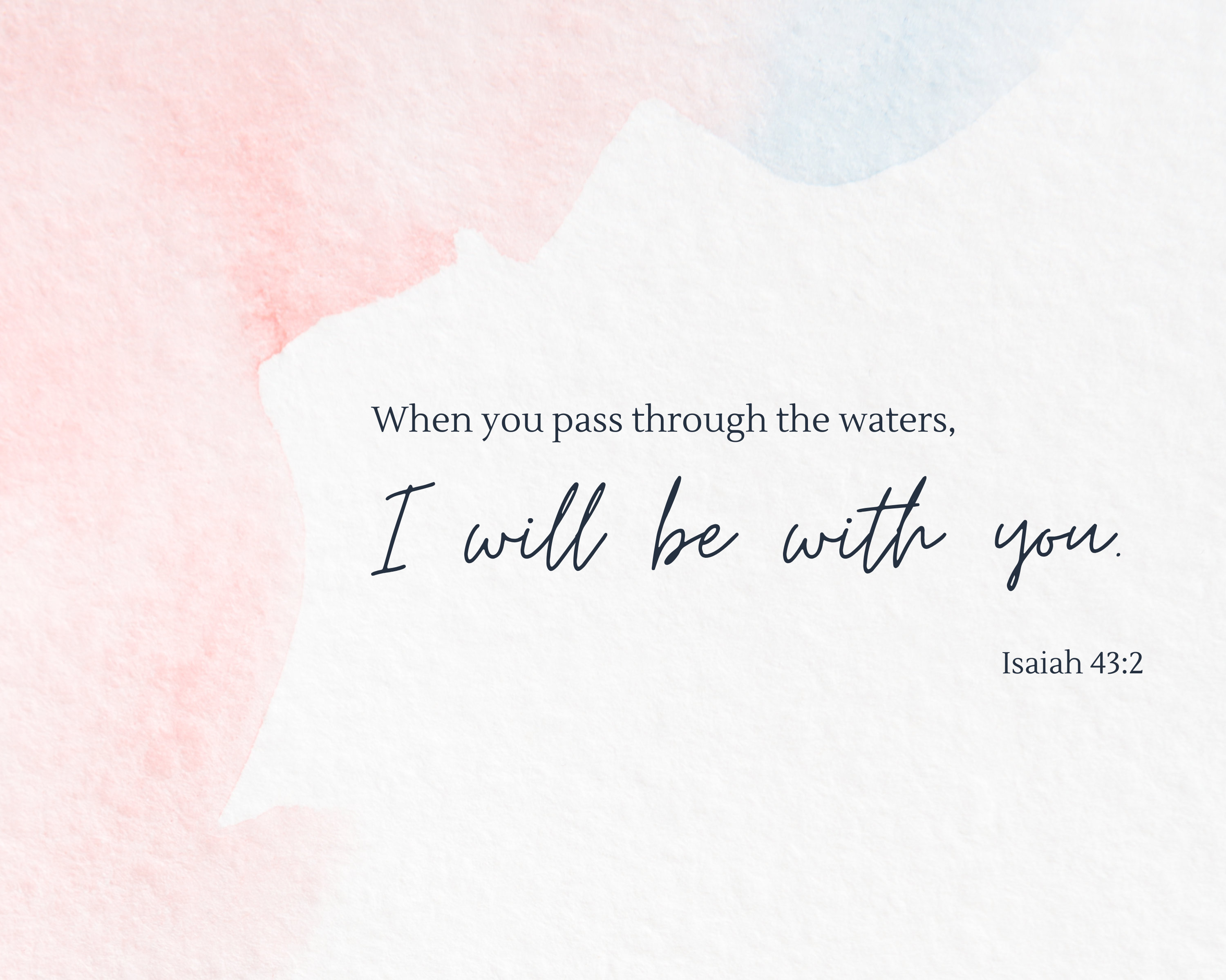When You Pass Through the Waters, I Will Be With You. | Isaiah 43:2 ...